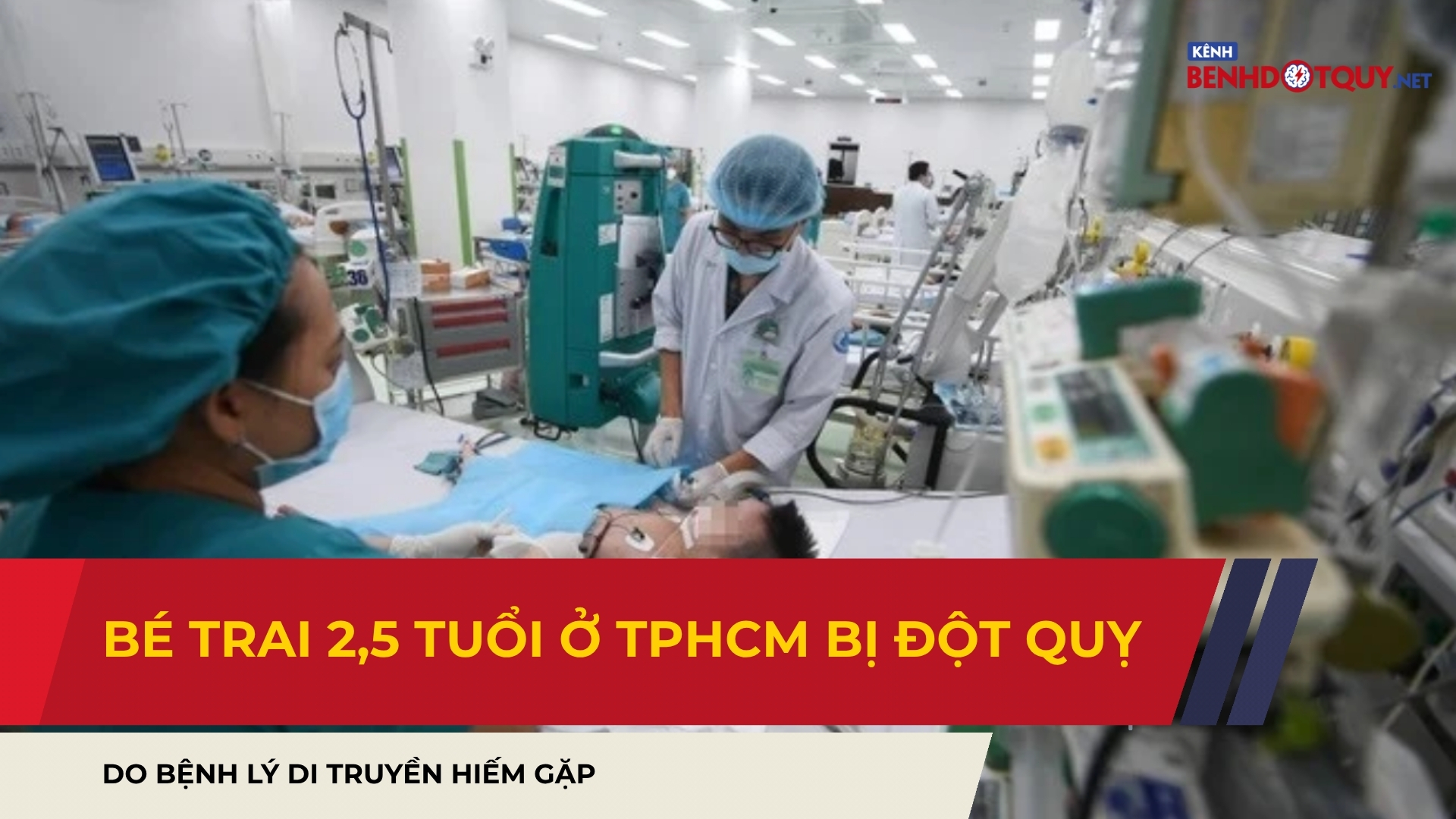 Bé trai 2,5 tuổi ở TPHCM bị đột quỵ do bệnh lý di truyền hiếm gặp ...